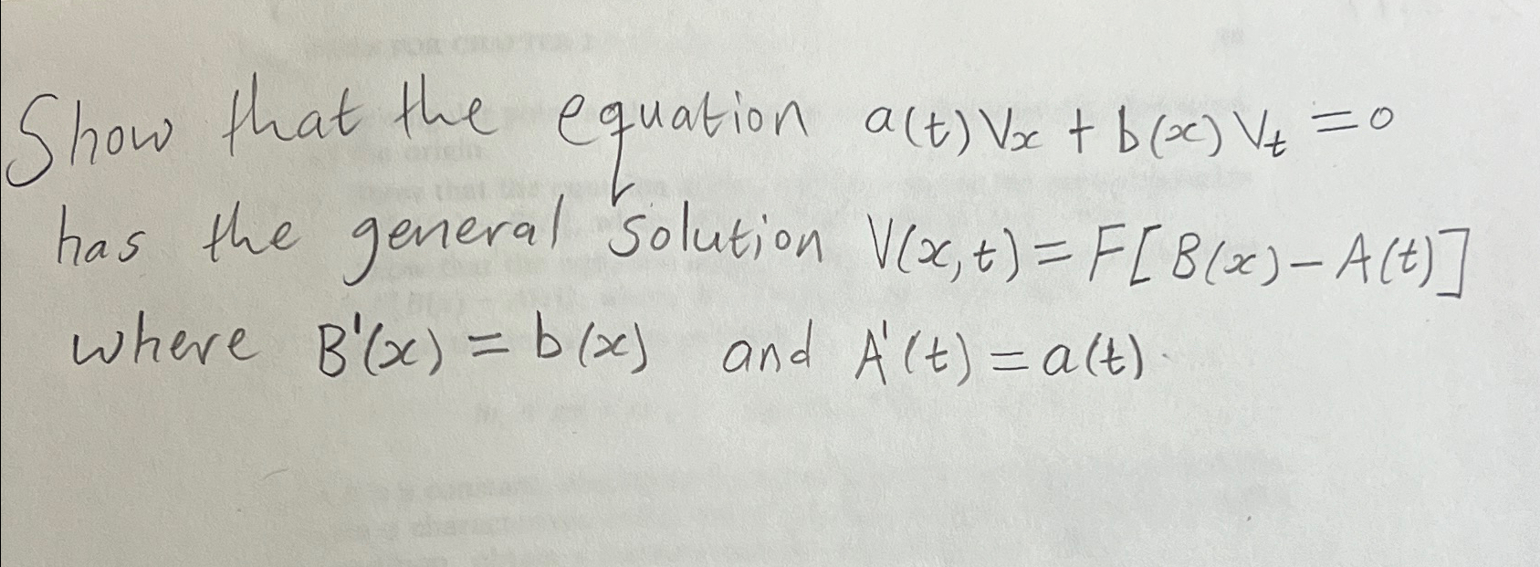 Solved Show that the equation a(t)Vx+b(x)Vt=0 ﻿has the | Chegg.com