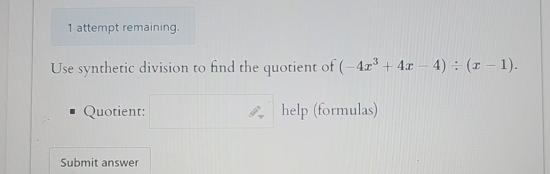 Solved 1 ﻿attempt remaining.Use synthetic division to find | Chegg.com