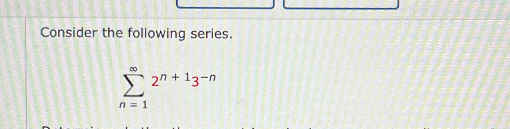 Solved Consider the following series. Find the | Chegg.com