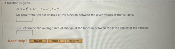 Solved h(t)=t2+4t;t=−1,t=2 (a) Determine the net change of | Chegg.com