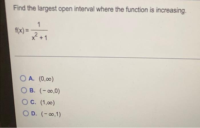 Solved Find the largest open interval where the function is | Chegg.com