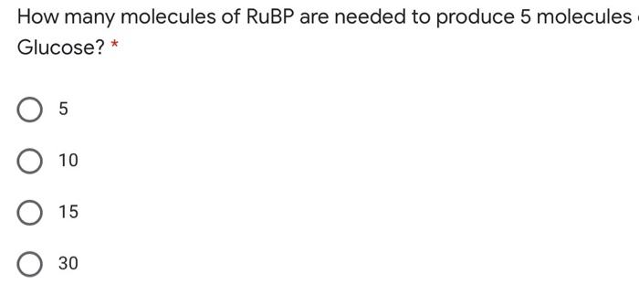 Solved How many molecules of RuBP are needed to produce 5 | Chegg.com