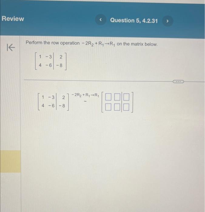 Solved Perform the row operation −2R2+R1→R1 on the matrix | Chegg.com