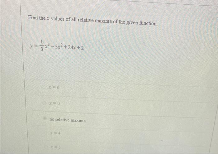Solved Find the x-values of all relative maxima of the given | Chegg.com