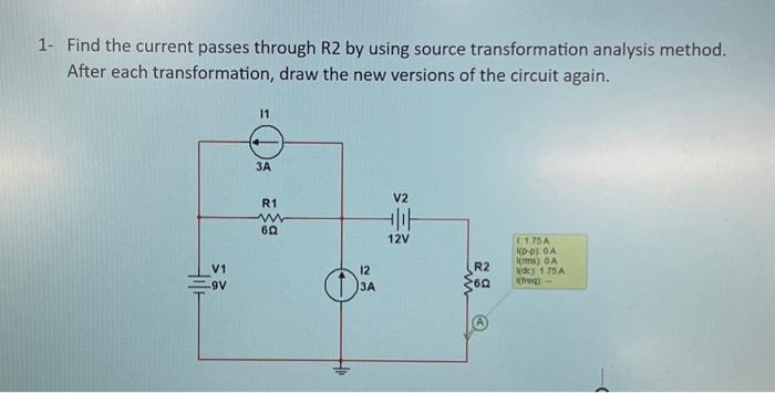 Solved Find the current passes through R2 by using source | Chegg.com