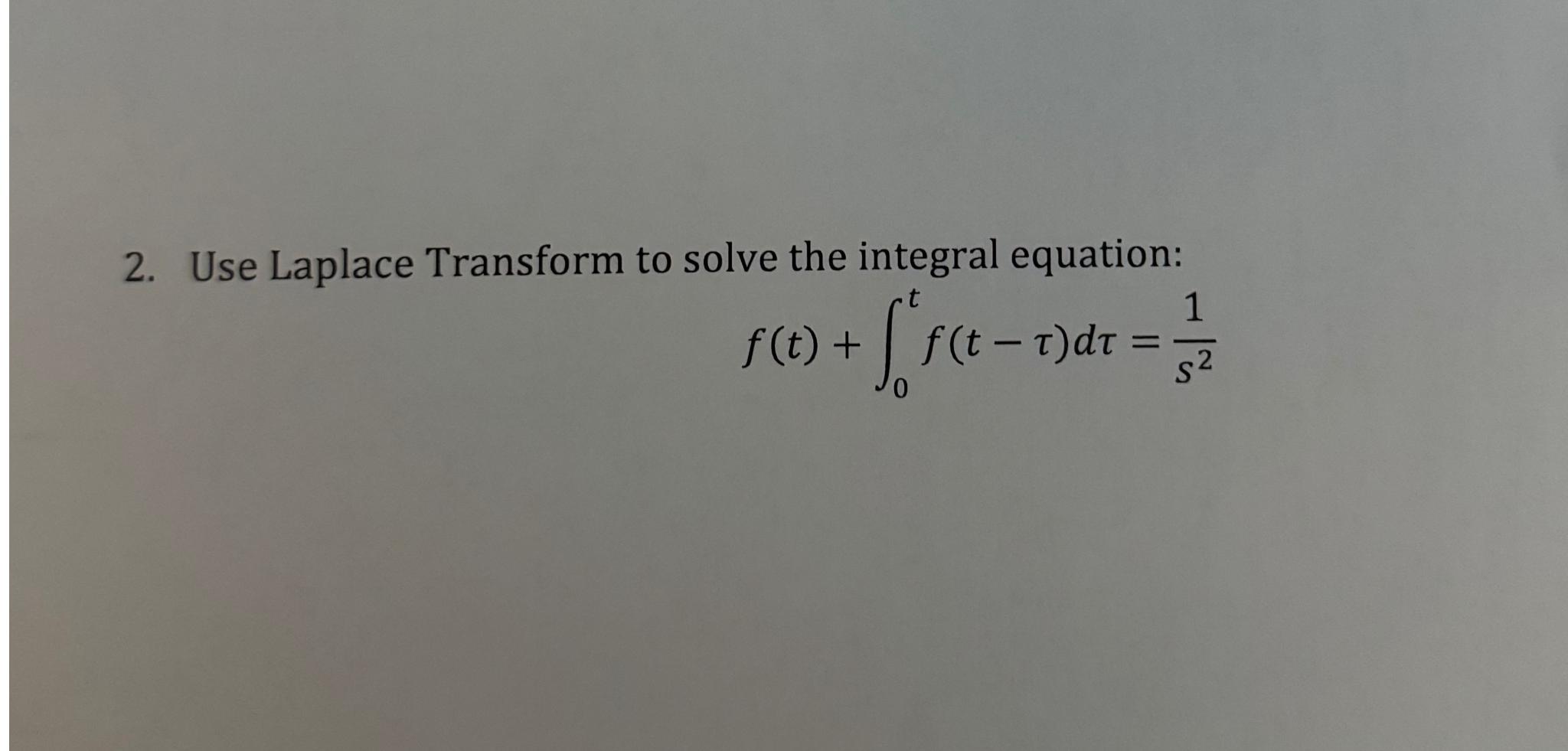 Solved Use Laplace Transform to solve the integral | Chegg.com