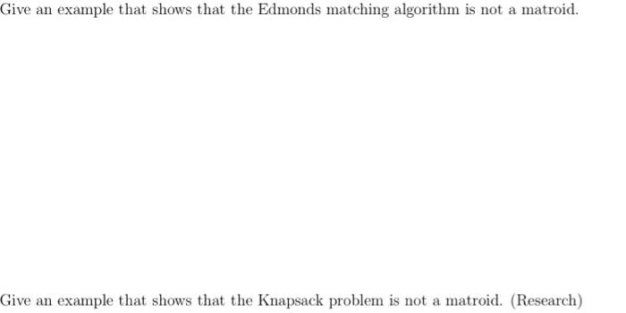 Solved Give an example that shows that the Edmonds matching | Chegg.com