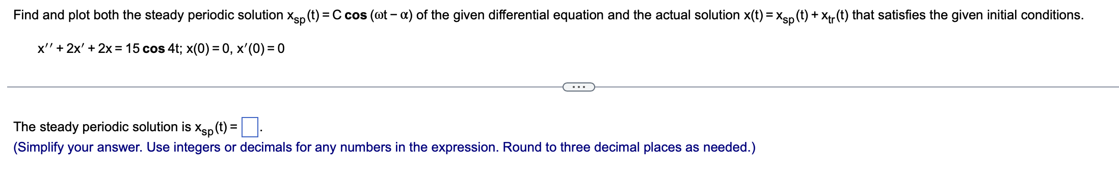Solved Find and plot both the steady periodic solution | Chegg.com