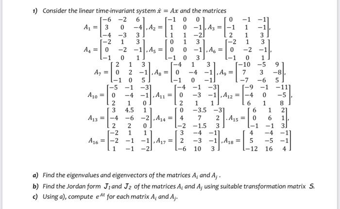 Solved 1) Consider the linear time-invariant system x˙=Ax | Chegg.com