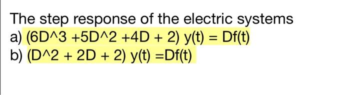 Solved Use Matlabc To Plot The Step Response Output Of