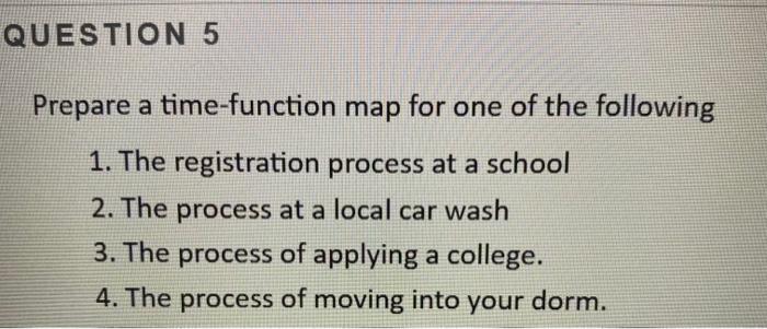 Solved QUESTION 5 a Prepare a time-function map for one of | Chegg.com