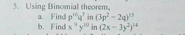 Solved Using Binomial theorem,a. ﻿Find p16q7 ﻿in | Chegg.com