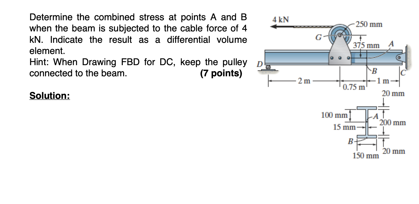 Solved Determine the combined stress at points A and Bwhen | Chegg.com