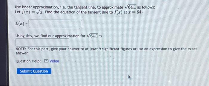 Solved Use linear approximation, 1.e. the tangent line, to | Chegg.com