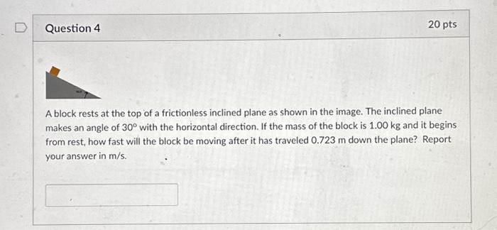 Solved A block rests at the top of a frictionless inclined | Chegg.com