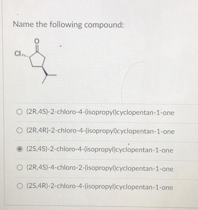 Solved Name the following compound: CL.... O | Chegg.com