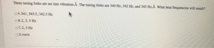 Solved Three tuning forks are set into vibration Å The | Chegg.com