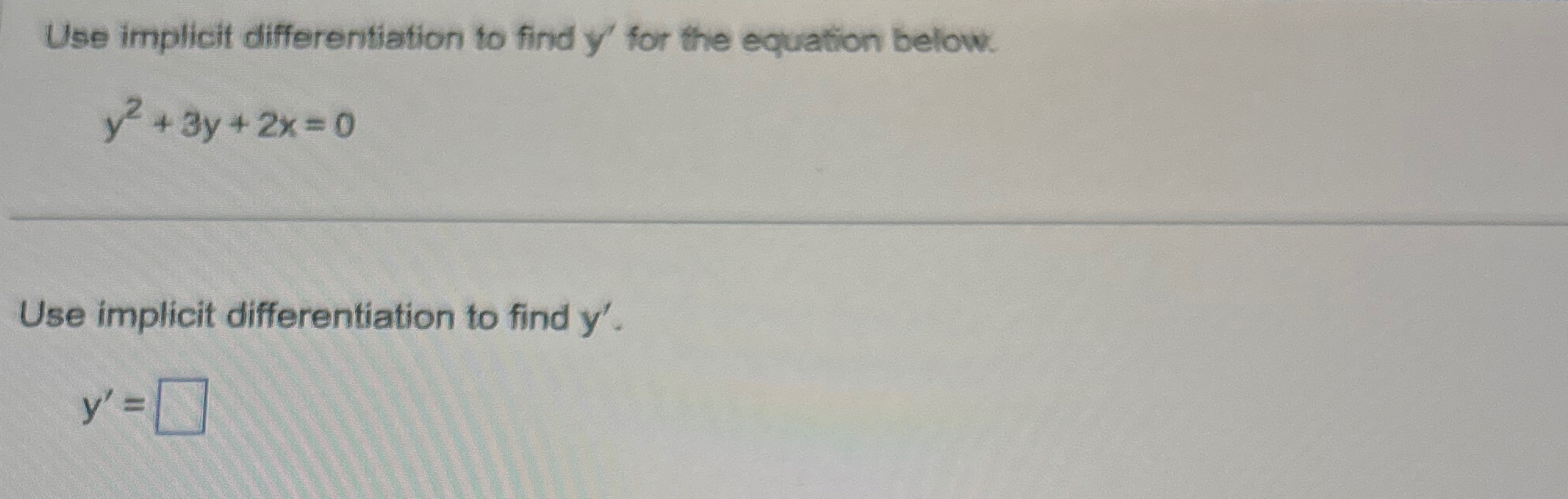 Solved Use implicit differentiation to find y' ﻿for the | Chegg.com