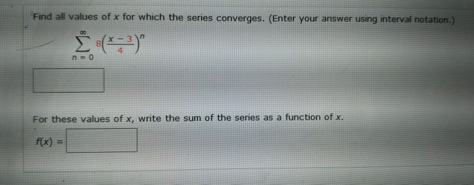 Solved Find all values of x for which the series converges. | Chegg.com