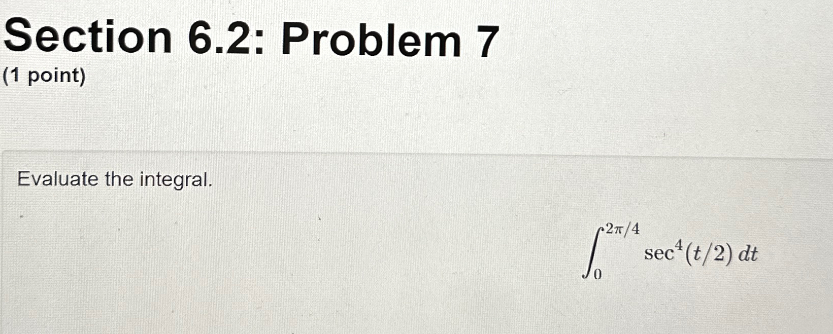 Section 6.2: Problem 7(1 ﻿point)Evaluate the | Chegg.com
