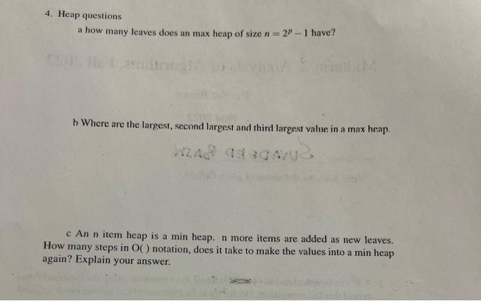 Solved 4. Heap questions a how many leaves does an max heap | Chegg.com