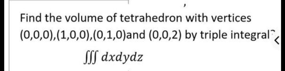 Solved Find the volume of tetrahedron with vertices | Chegg.com