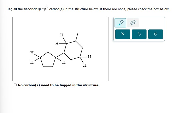 Solved Tag all the secondary sp^(3) ﻿carbon(s) ﻿in the | Chegg.com