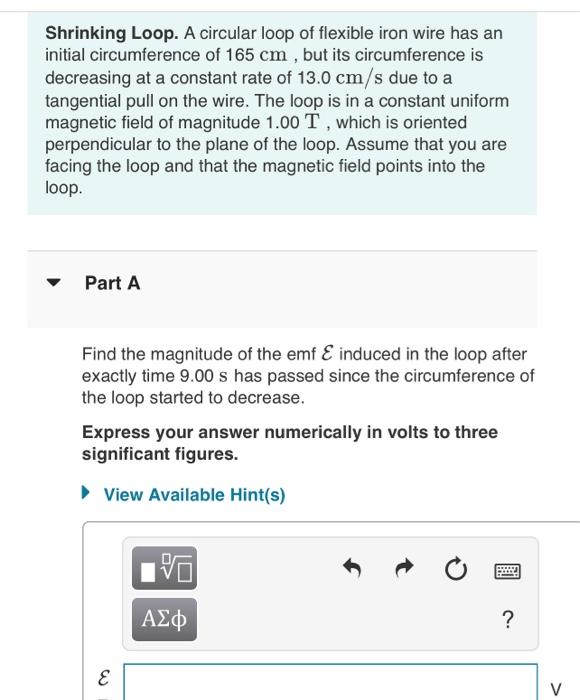 Solved Shrinking Loop. A circular loop of flexible iron wire | Chegg.com