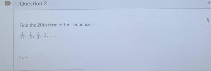 Solved Find the 20th term of the sequence: 271,91,31,1,… | Chegg.com