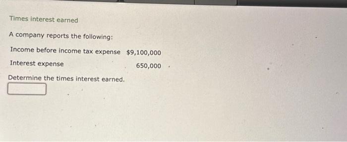 Solved Times interest earned A company reports the | Chegg.com