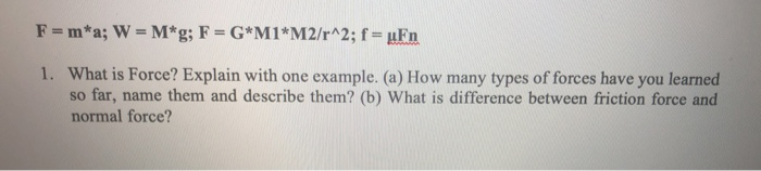 Solved F=m*a; W = M*g; F=G*M1*M2/r^2; f =uFn 1. What is | Chegg.com