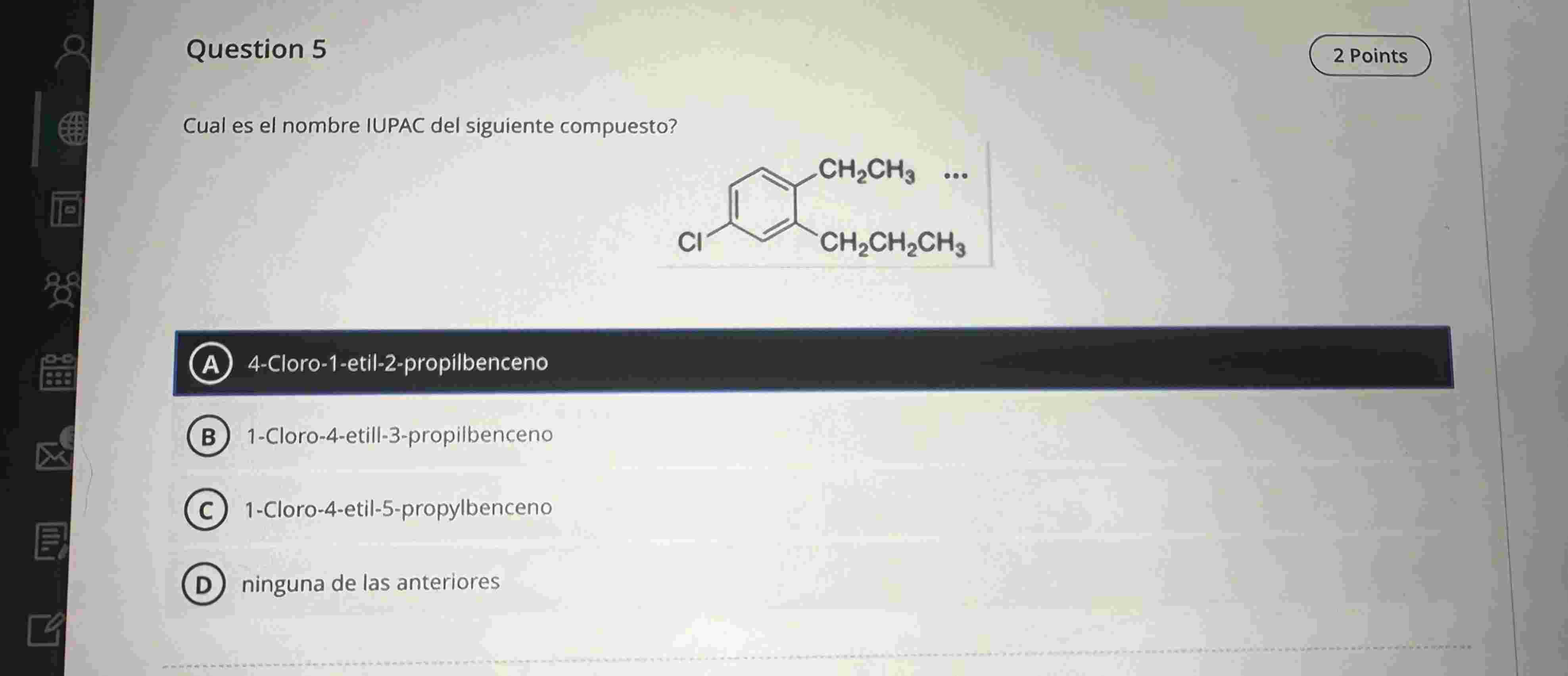 Solved Question 5Cual es el nombre IUPAC del siguiente | Chegg.com