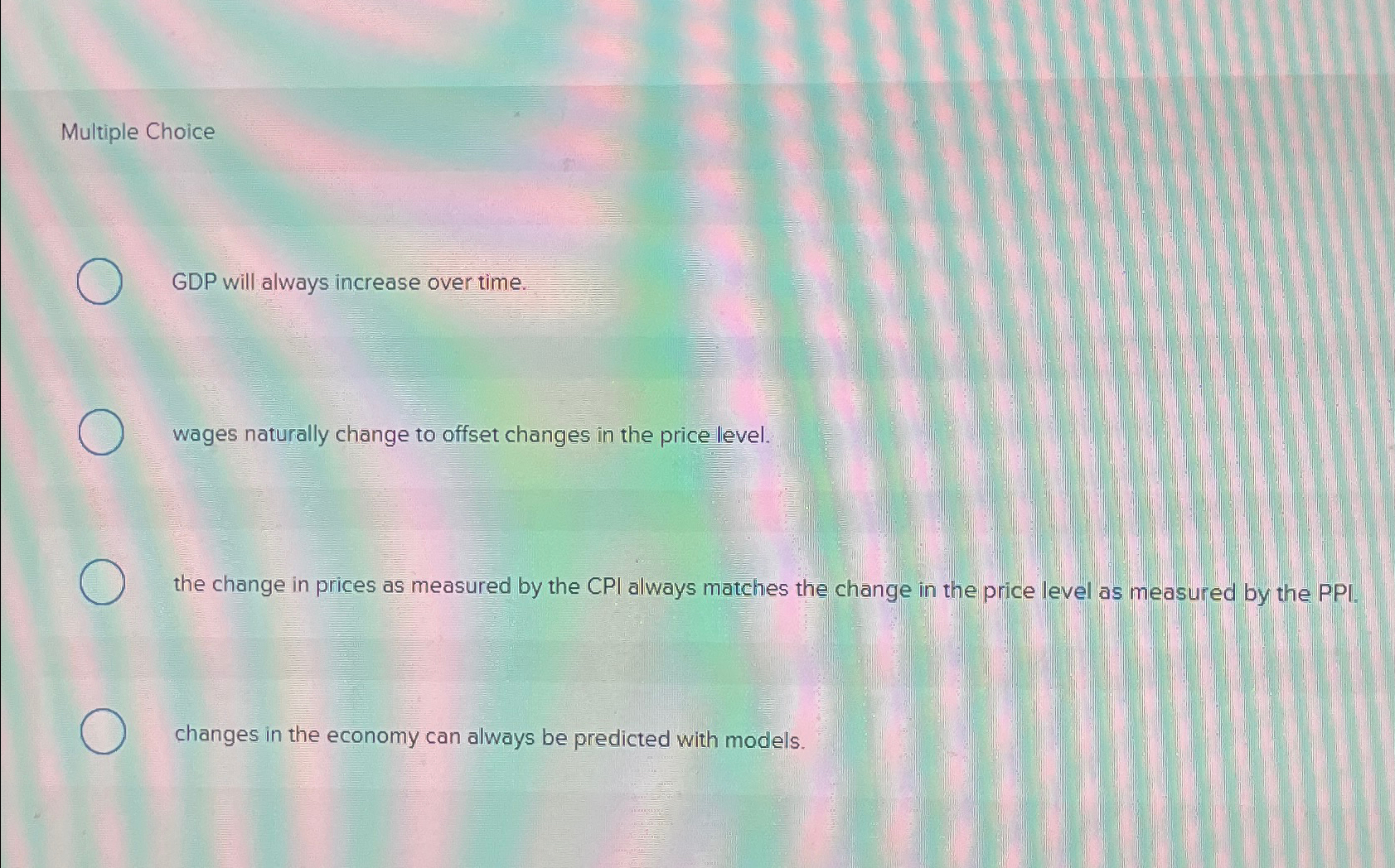 Solved Multiple ChoiceGDP will always increase over | Chegg.com