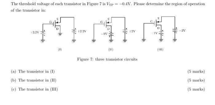 Solved The threshold voltage of each transistor in Figure 7 | Chegg.com