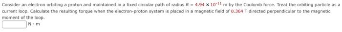 Solved Consider An Electron Orbiting A Proton And Maintained