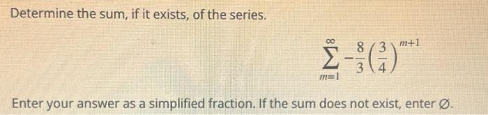 Solved Determine the sum, if it exists, of the series. | Chegg.com