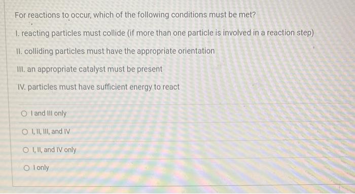 Solved For reactions to occur, which of the following | Chegg.com