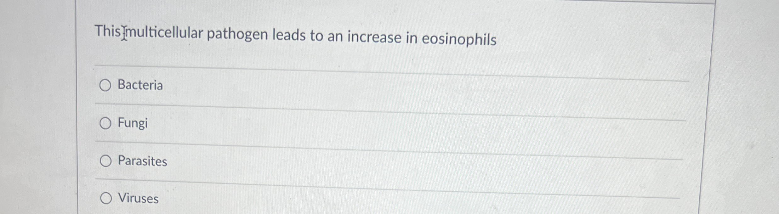 Solved ThisYmulticellular pathogen leads to an increase in | Chegg.com