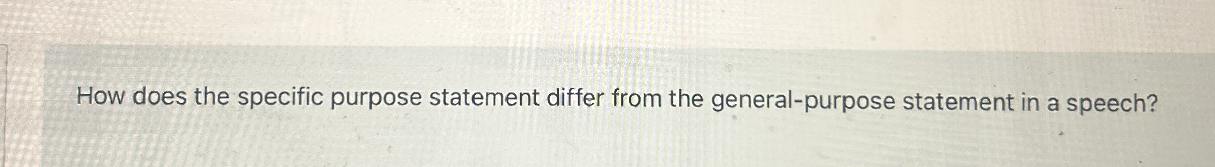 Solved How does the specific purpose statement differ from | Chegg.com