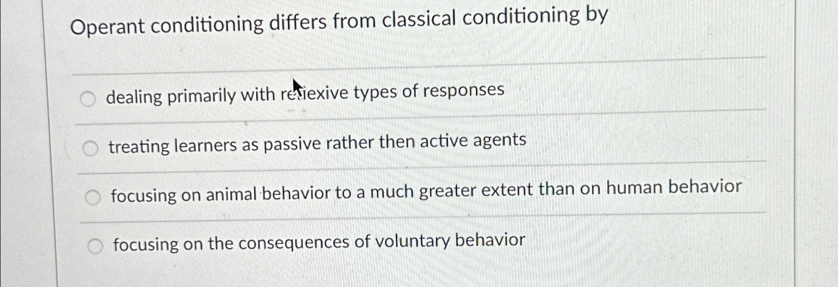 Solved Operant conditioning differs from classical | Chegg.com