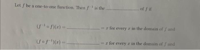 Solved Let f be a one-to-one function. Then f−1 is the of f | Chegg.com