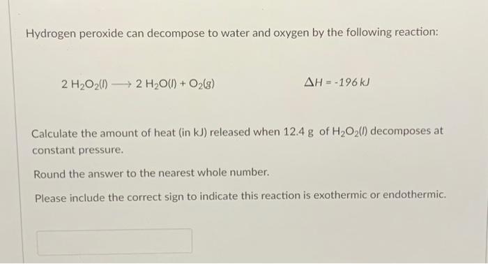 Solved Hydrogen peroxide can decompose to water and oxygen | Chegg.com