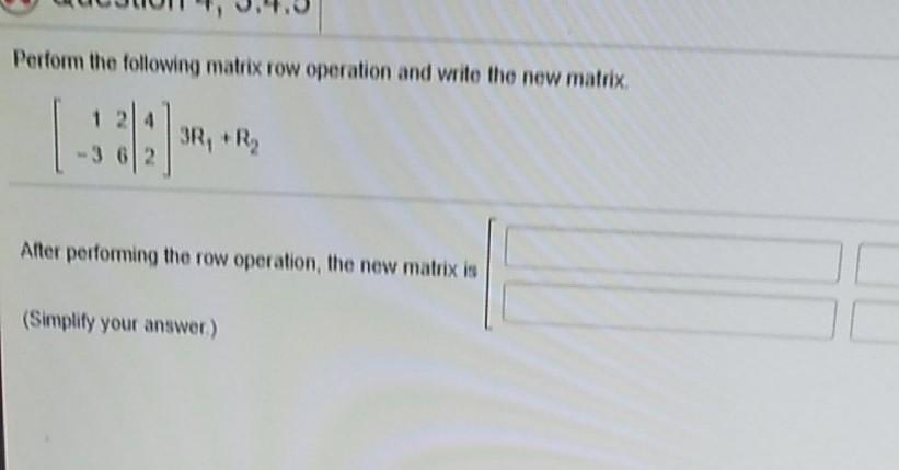 Solved Perform the following matrix row operation and write | Chegg.com