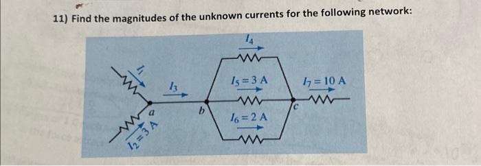 Solved 11) Find the magnitudes of the unknown currents for | Chegg.com