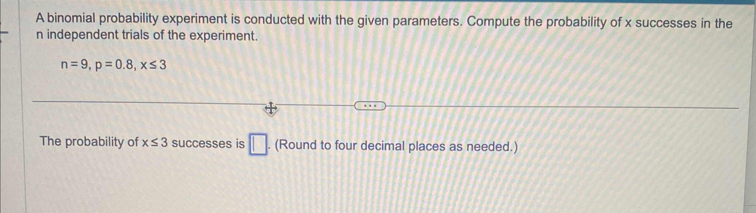 Solved How to solve A binomial probability experiment is | Chegg.com