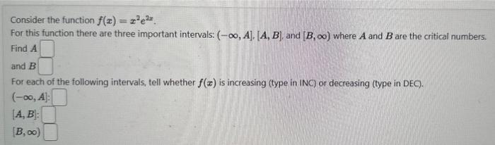 Solved Consider the function f(x)=x2e2x. For this function | Chegg.com