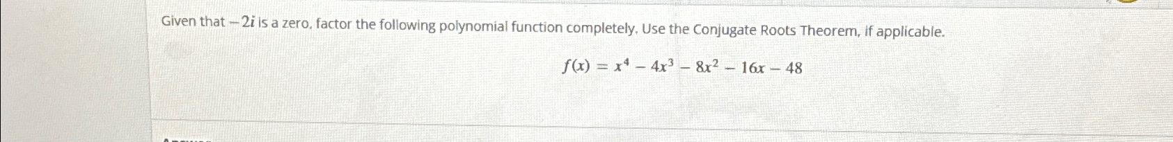 Solved Given that -2i ﻿is a zero, factor the following | Chegg.com