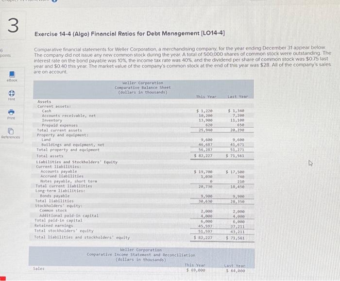 Exercise 14-4 (Algo) Financial Ratios for Debt | Chegg.com Exercise 14-4 (Algo) Financial Ratios for Debt | Chegg.com