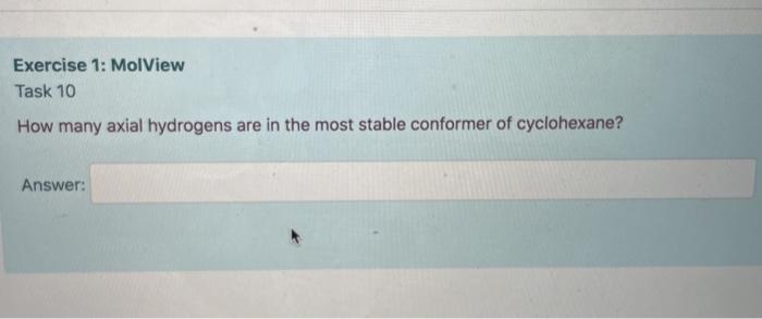 Solved Exercise 1: MolView Task 10 How many axial hydrogens | Chegg.com Solved Exercise 1: MolView Task 10 How many axial hydrogens | Chegg.com
