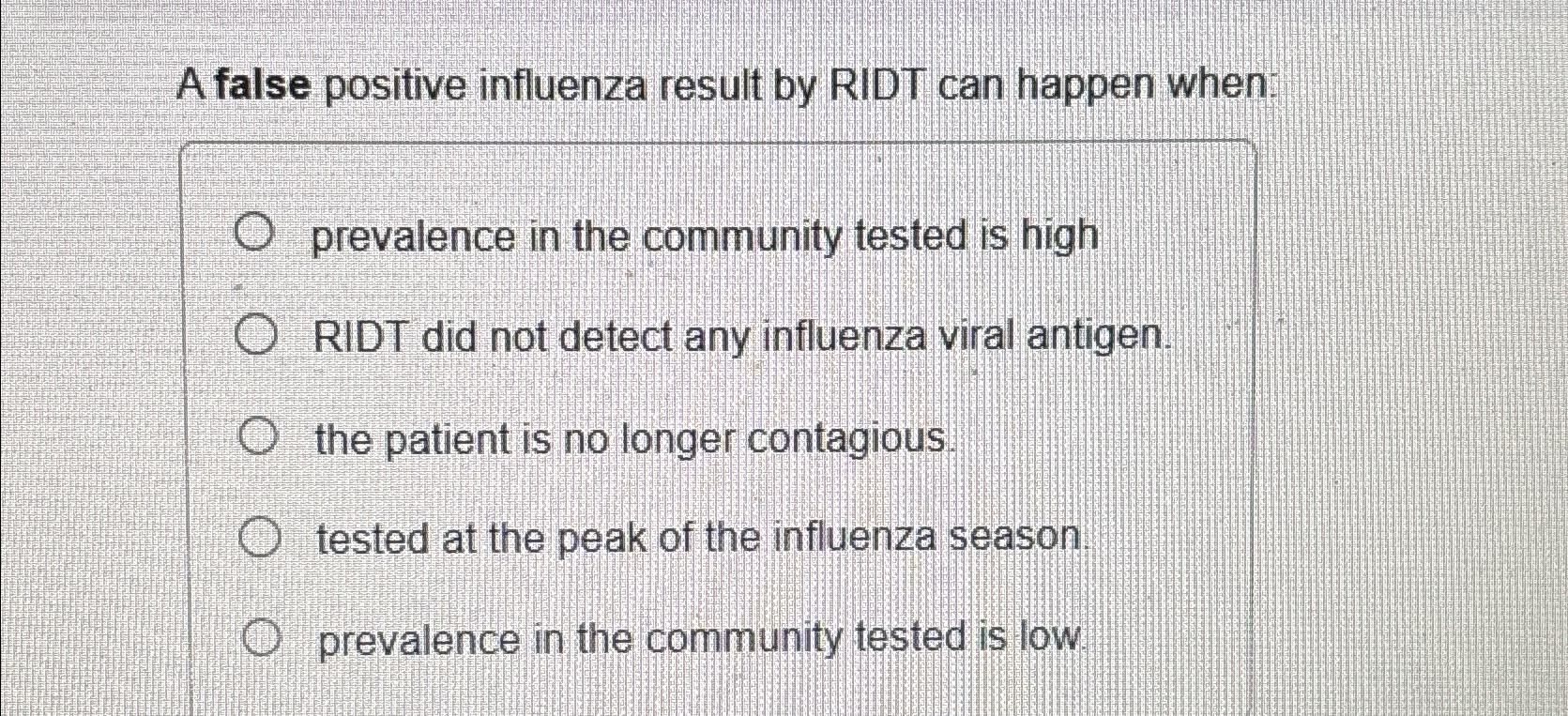 Solved A false positive influenza result by RIDT can happen | Chegg.com